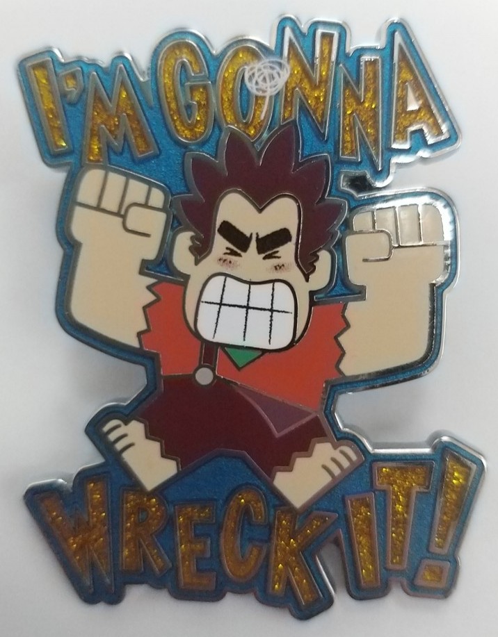 Wreck it Ralph - I’m gonna wreck it!—Ralph | PIN 22174